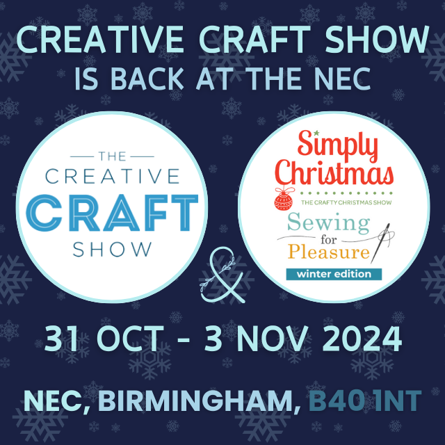Creative Craft Show at the NEC – 31 Oct-3 Nov 2024 – Minions of Craft Blog